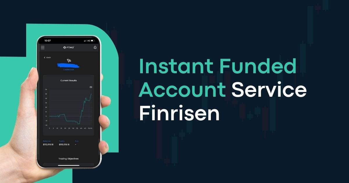Instant Funded Account Service | Finrisen
