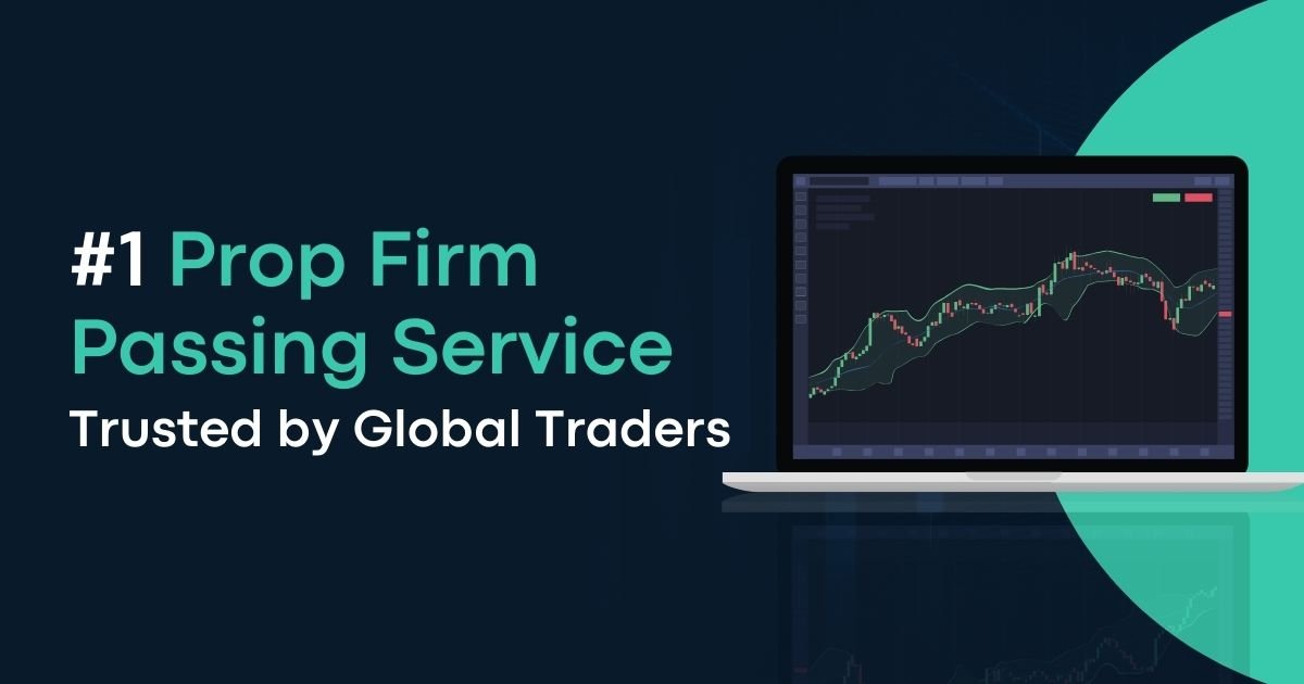 #1 Prop Firm Passing Service – Trusted by Global Traders
